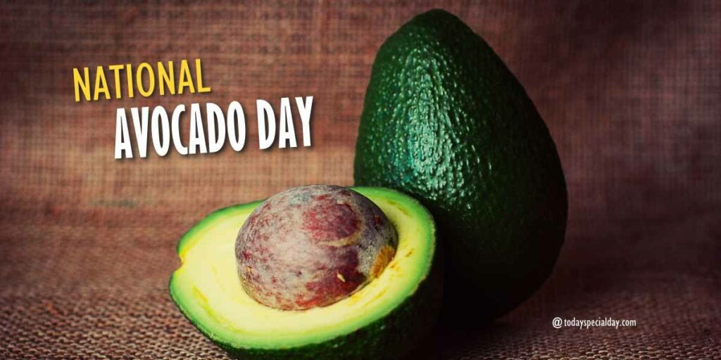National Avocado Day - July 31: Activities, Facts & Quotes