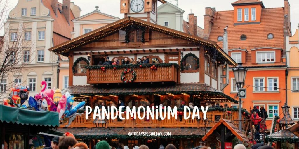 Pandemonium Day – July 14, 2023 - Today Special Day