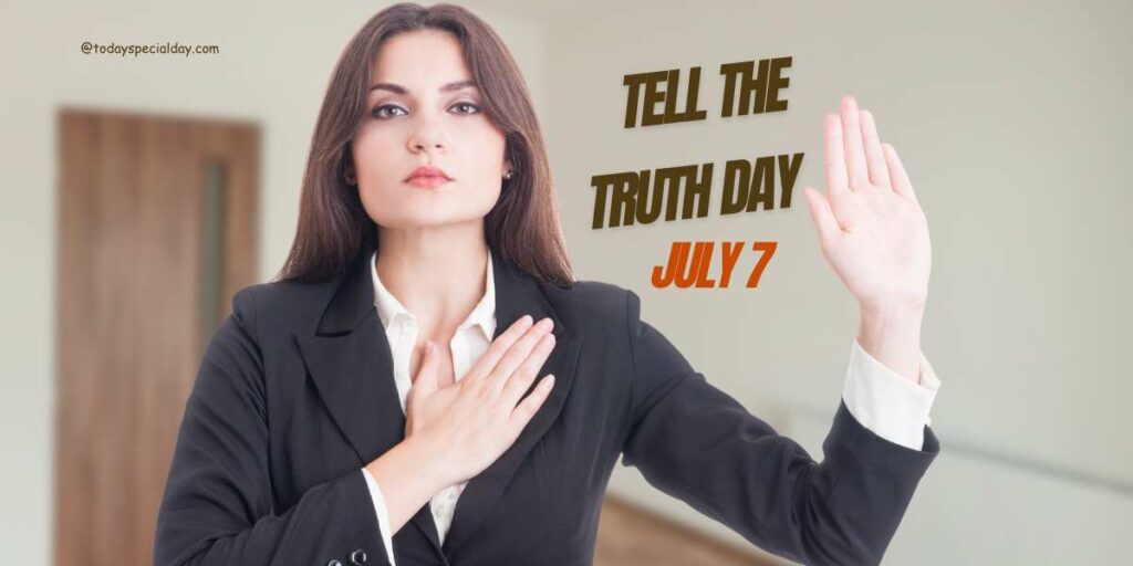 Tell the Truth Day - July 7: History, Celebration & Quotes
