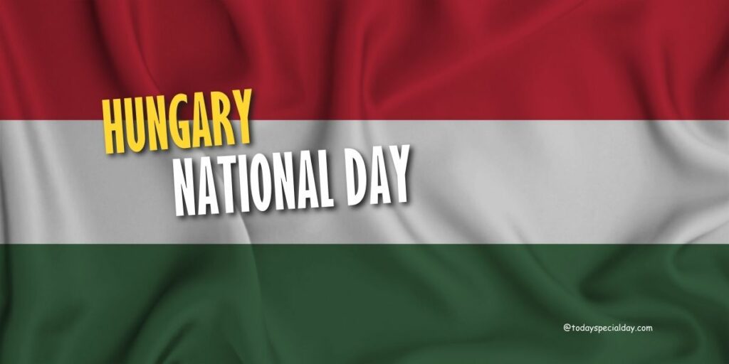 Hungary National Day – August 20: History, Activities & Quotes