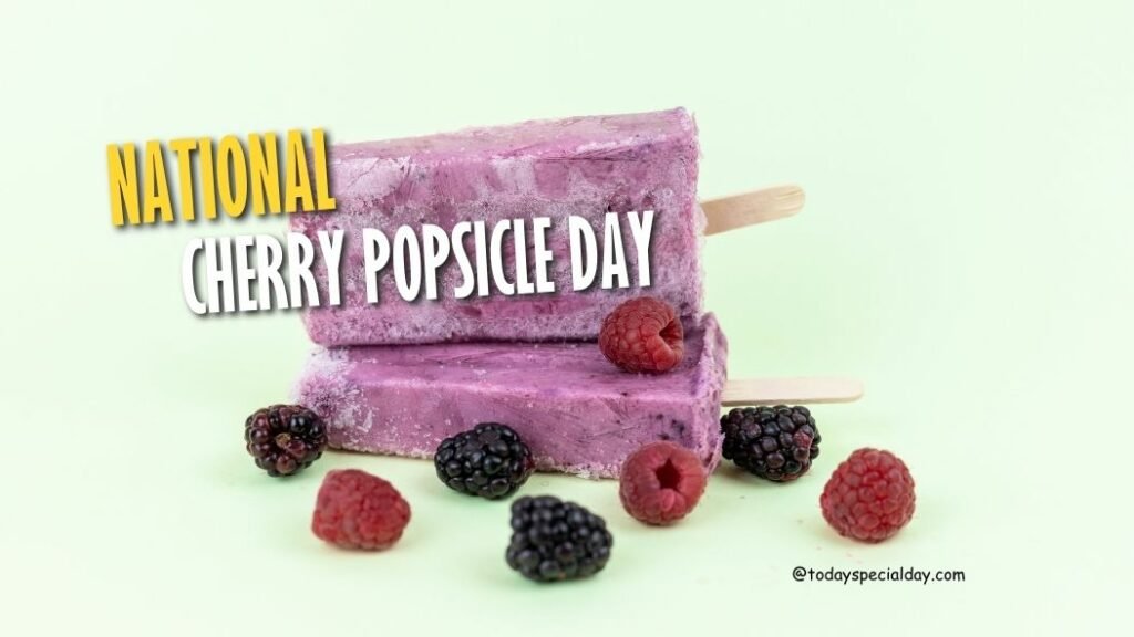 National Cherry Popsicle Day – August 26: History, Facts & Celebrate