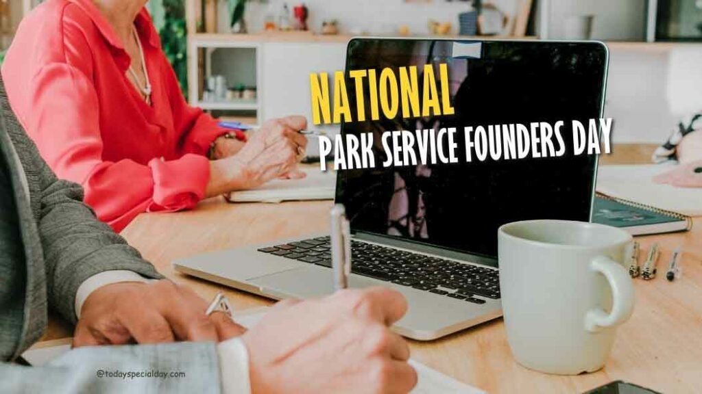 National Park Service Founders Day – August 25: History & Observe