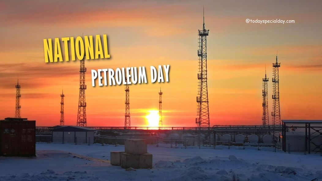 National Petroleum Day – August 27: History, Activities & Facts