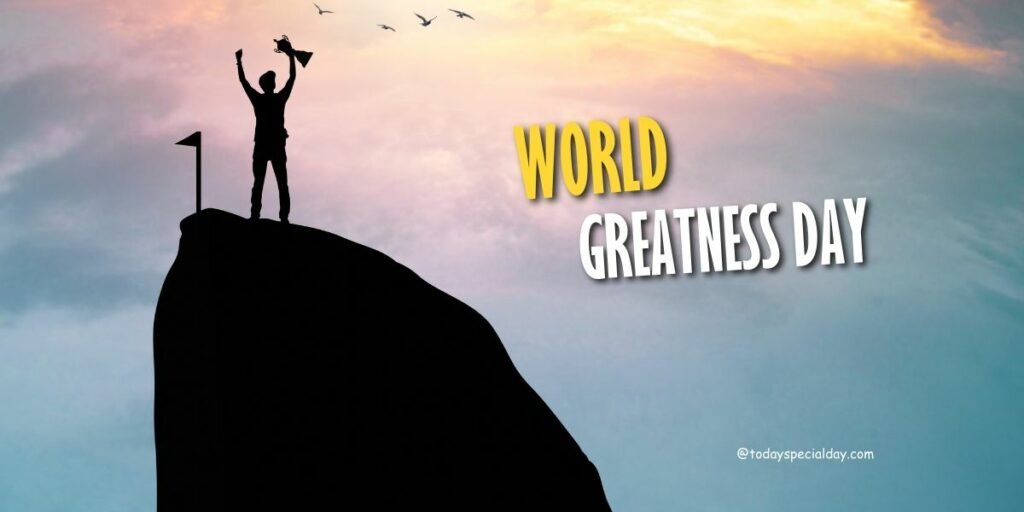 World Greatness Day – August 15: History, Activities & Quotes